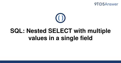 [solved] sql nested select with multiple values in a 9to5answer