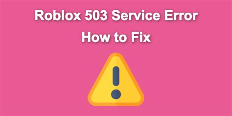How To Fix Roblox 503 Service Error [best Way] Alvaro Trigos Blog