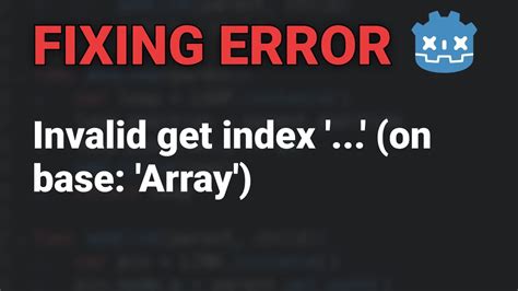 godot error invalid get index on base array youtube