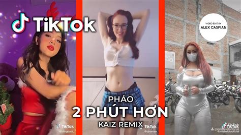 Pháo 2 Phút Hơn Kaiz Remix [tiktok Compilation] Youtube