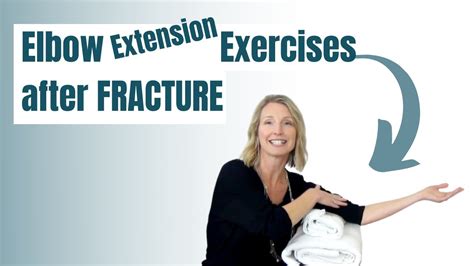 How To Get Elbow Motion Back Elbow Extension Exercises After Fracture