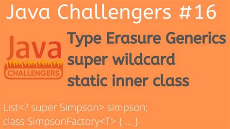 java challengers 16 generics super wildcard youtube