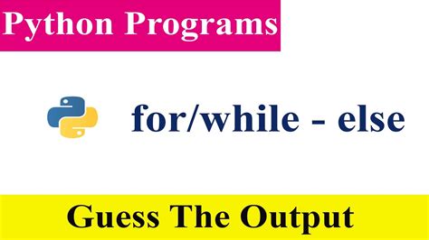 guess the output 15 for while else python programs and answers
