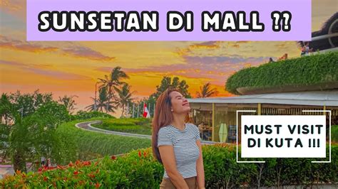 Beachwalk Mall Terbesar Di Pantai Kuta Yang Ga Pernah Sepi Kunjungan