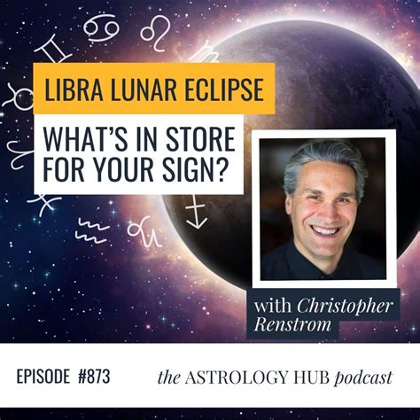 Libra Lunar Eclipse Whats In Store For Your Sign W Christopher