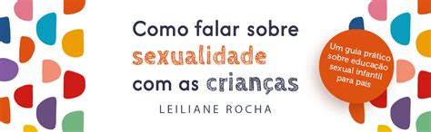 Como Falar Sobre Sexualidade Com As Crianças Um Guia Prático De
