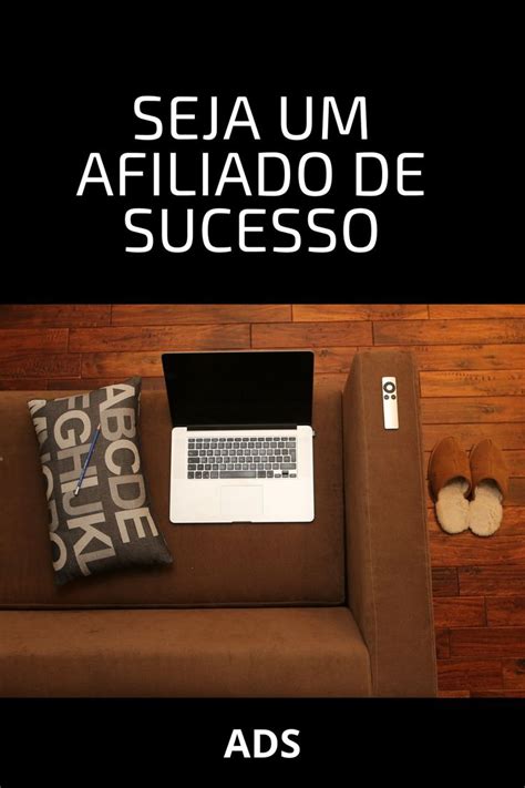 Seja Um Afiliado De Sucesso Marketing Online Afiliados Marketing
