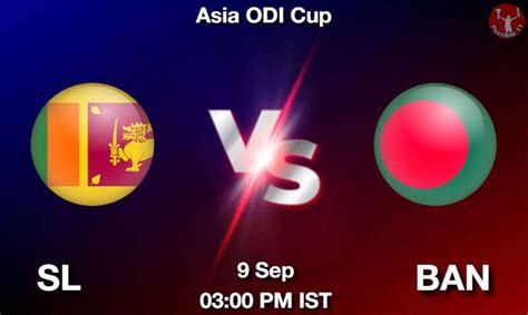 Sl Vs Ban Dream11 Team Prediction Fantasy Cricket Tips 09 Sep 2023