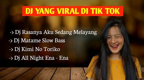 Lagu Dj Yang Lagi Viral Di Tik Tok 2020 Youtube