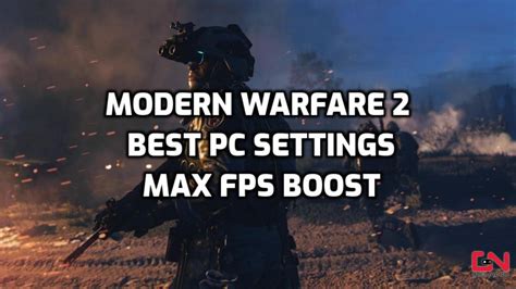 Mw2 Best Pc Settings To Boost Fps In Multiplayer