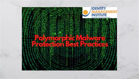 Polymorphic Malware Protection Best Practices Identity Management