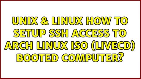 unix and linux how to setup ssh access to arch linux iso livecd booted
