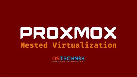 How To Enable Nested Virtualization In Proxmox Ve R Ostechnix