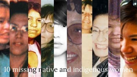 10 Missing Native And Indigenous Women Youtube