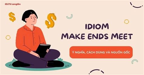 Make Ends Meet Nghĩa Là Gì Nguồn Gốc ý Nghĩa Và Cách Dùng