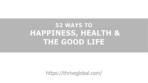 52 Ways To Happiness Health And The Good Life Thrive Global