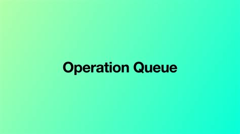 operation queue