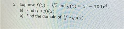 Solved Suppose F X X6 ﻿and G X X8 100x6 A ﻿find