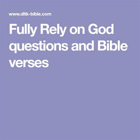 The Words Fully Rely On God Questions And Bible Verses