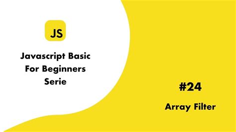 js basic24 array filter method youtube