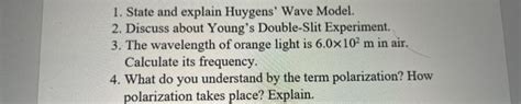 Solved 1 State And Explain Huygens Wave Model 2 Discuss