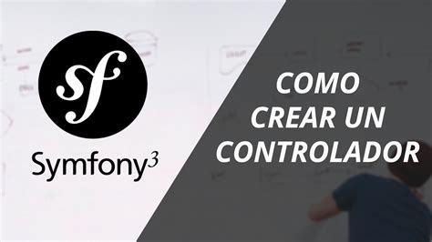 crear controladores en symfony 3 sistema de comentarios curso de