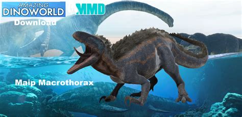 Mmd Amazing Dino World Maip Macrothorax Download By Francoraptor2018