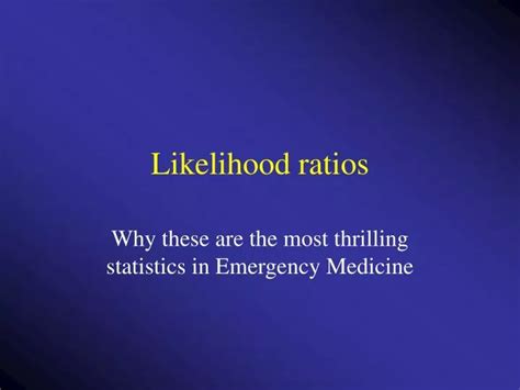 Ppt Likelihood Ratios Powerpoint Presentation Free Download Id 6984315