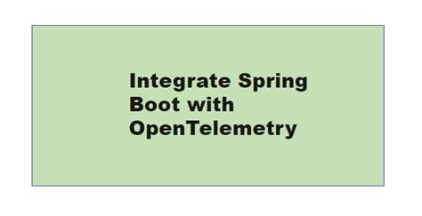integrating spring boot with opentelemetry