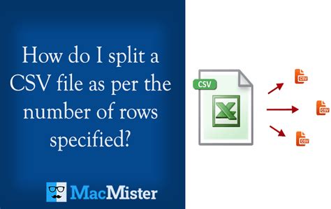 how do i split a csv file as per number of rows specified