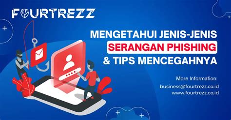 Mengetahui Jenis Jenis Serangan Phishing And Tips Mencegahnya Fourtrezz