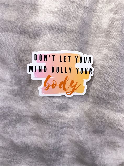 Dont Let Your Mind Bully Your Body Sticker Waterproof Etsy