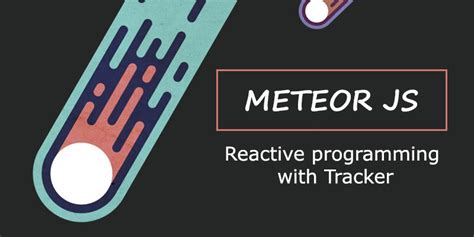 meteor deep dive reactive programming with tracker designveloper