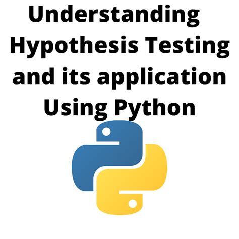 Understanding Hypothesis Testing And Its Application Using Python