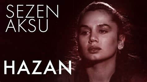 Sezen Aksu Hazan Lyrics Şarkı Sözleri Youtube