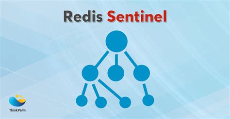 what is redis sentinel it s features and how it works thinkpalm