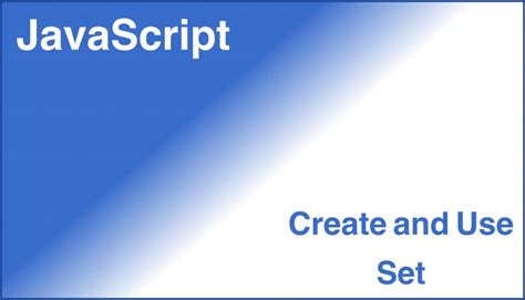 javascript how to create and use javascript set tech dev pillar