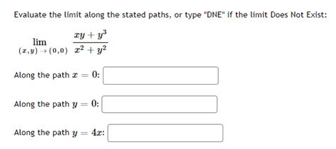 solved evaluate the limit along the stated paths or type