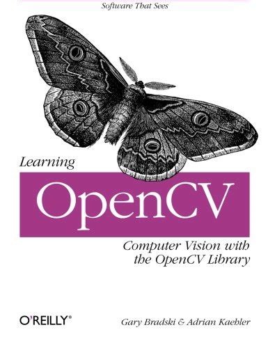 learning opencv computer vision with the opencv library bradski