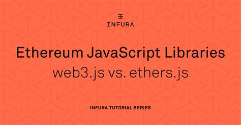 ethereum javascript libraries for dapp development web3 js vs ethers