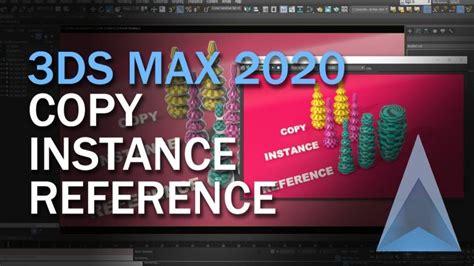 3ds max 2020 fundamentals copy vs instance vs reference and some