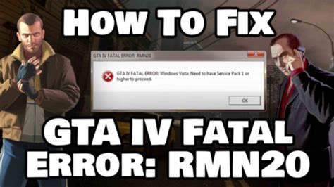 how to fix gta iv fatal error rmn20 mr helper