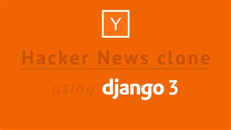 simple hacker news clone using django 3 django tutorial