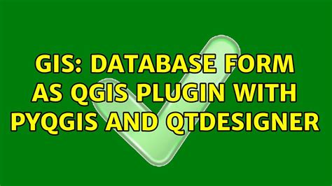 gis database form as qgis plugin with pyqgis and qtdesigner youtube