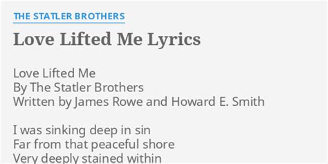 Love Lifted Me Lyrics By The Statler Brothers Love Lifted Me By