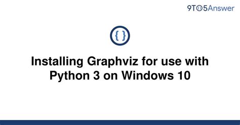 [solved] installing graphviz for use with python 3 on 9to5answer