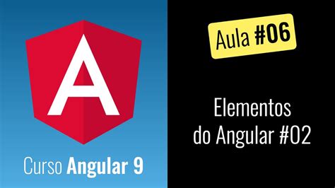 angular 9 curso grátis elementos do angular 02 [2020