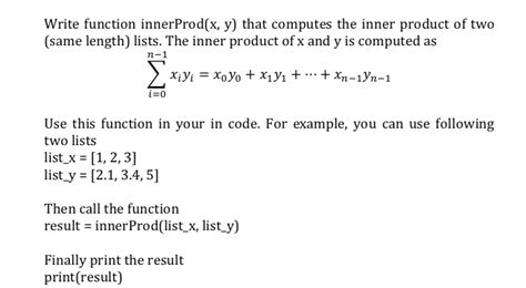 solved write function innerprod x y computes inner product two