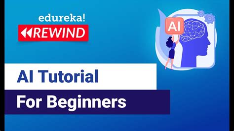artificial intelligence tutorial for beginners ai training edureka