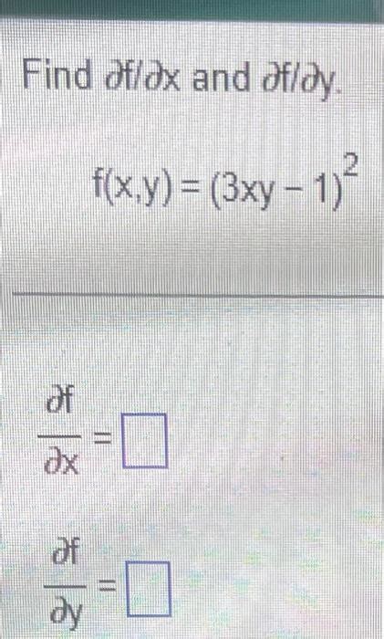 Solved Find ∂f ∂x And ∂f ∂y F X Y 3xy−1 2 ∂x∂f ∂y∂f